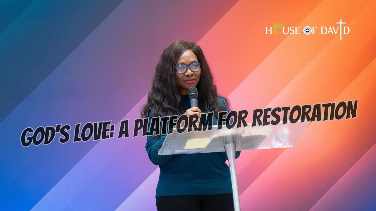 God's Love: A Platform for Restoration | Pst. Georginia Nwoke - July 21 ...
