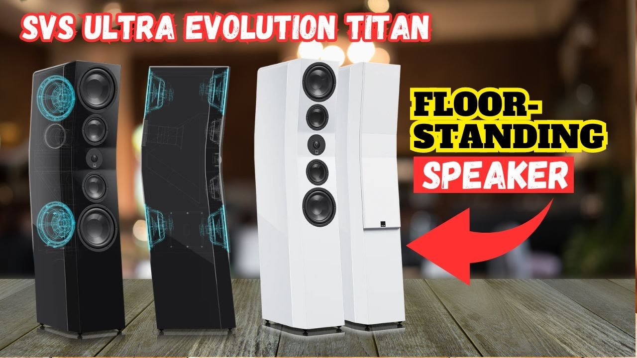 SVS Ultra Evolution Titan Review: The Ultimate 3-Way Floor-Standing ...