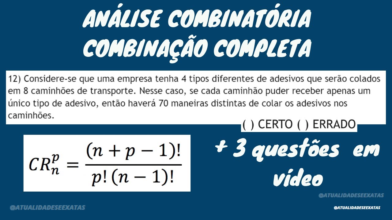 ANÁLISE COMBINATÓRIA - COMBINAÇÃO COM REPETIÇÃO (COMBINAÇÃO COMPLETA ...