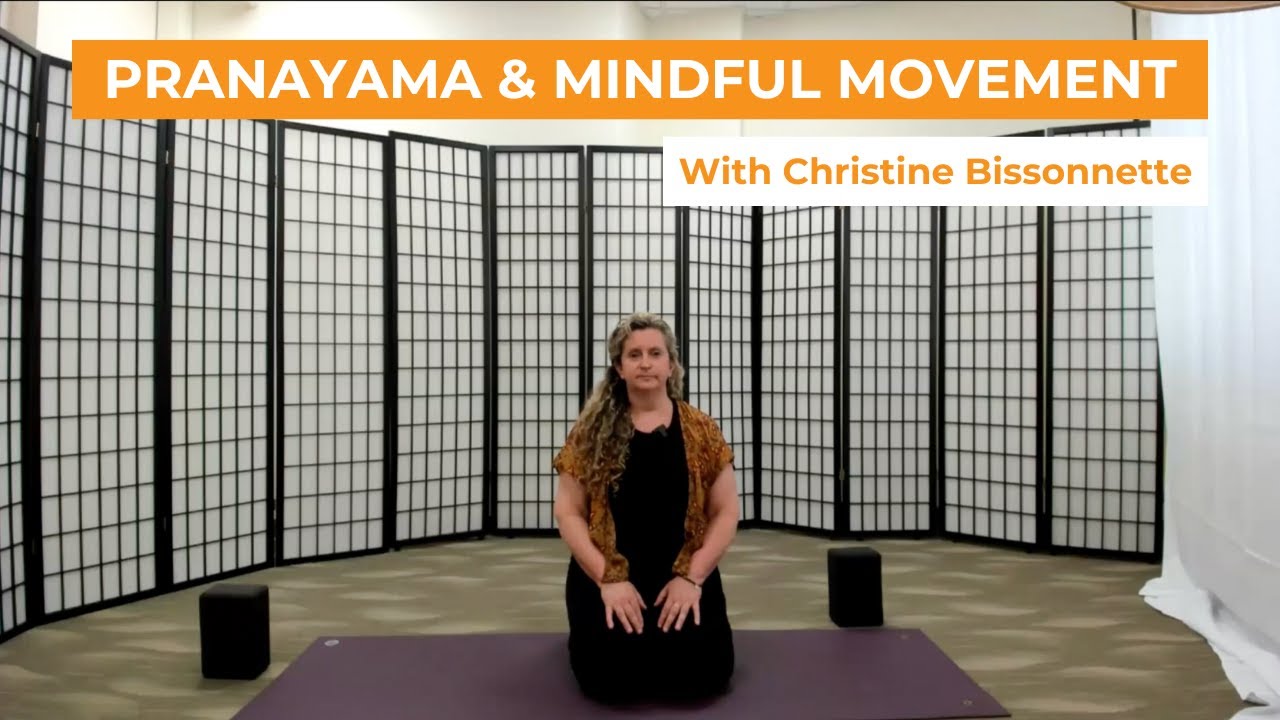 Pranayama & Mindful Movement with Christine Bissonnette - YouTube