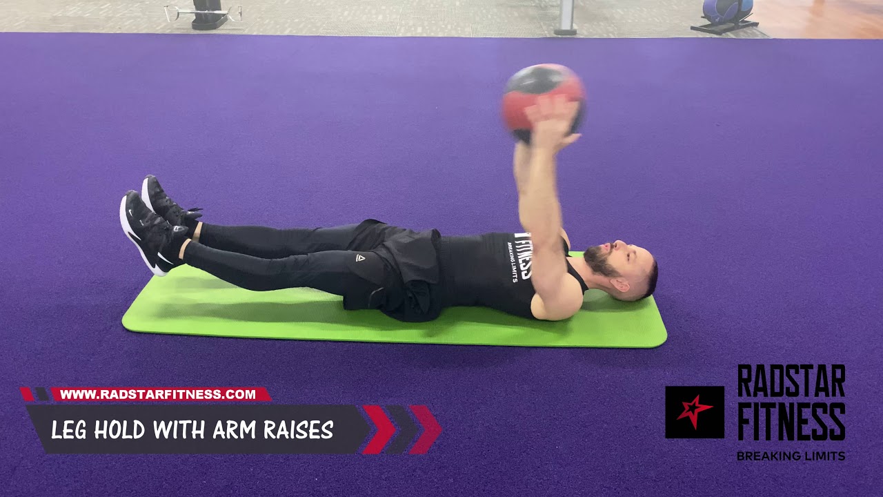Radstar Fitness - Straight Leg Hold with Medicine Ball Arm Raises ...