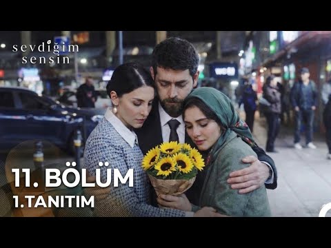 Sevdiğim Sensin 11. Bölüm Tanıtım