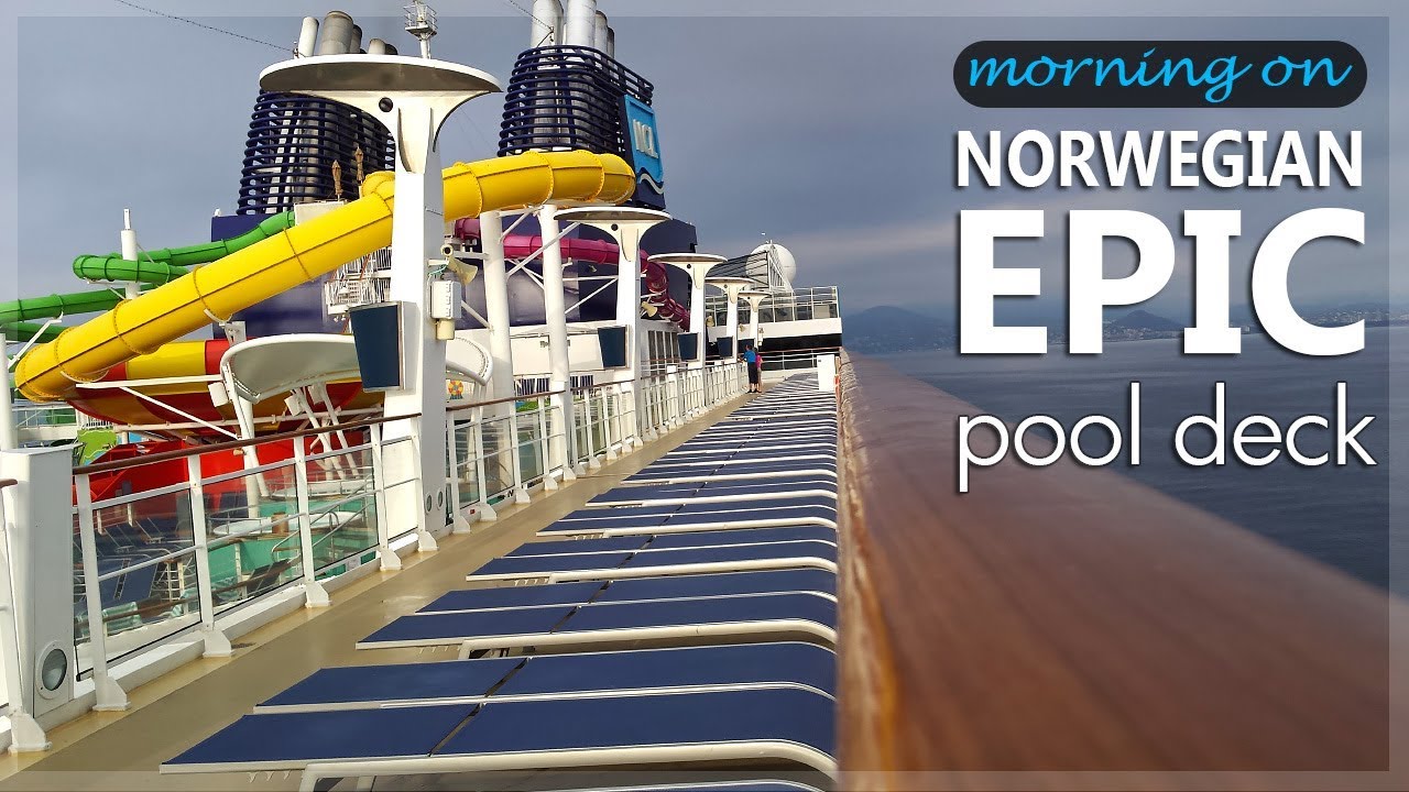 Norwegian Epic early morning on pool deck - YouTube