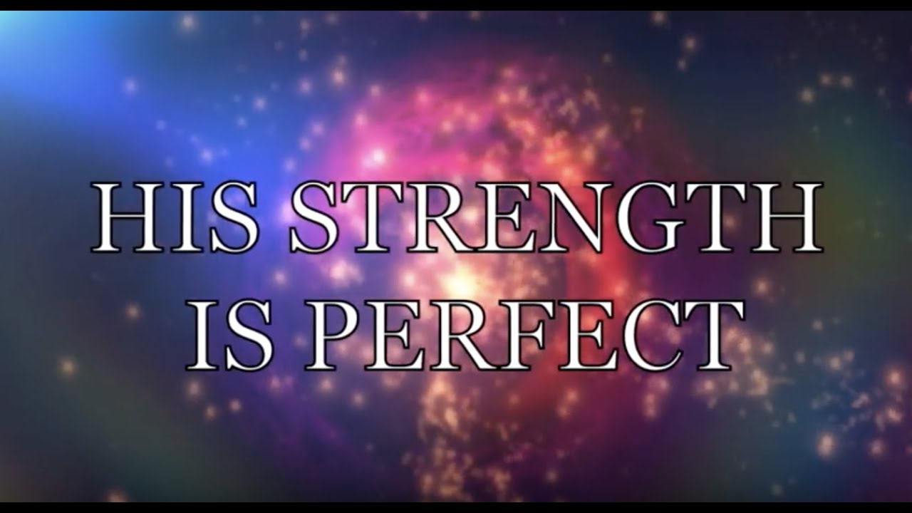 HIS STRENGTH IS PERFECT (with LYRICS) - ISGBT CHOIR - YouTube
