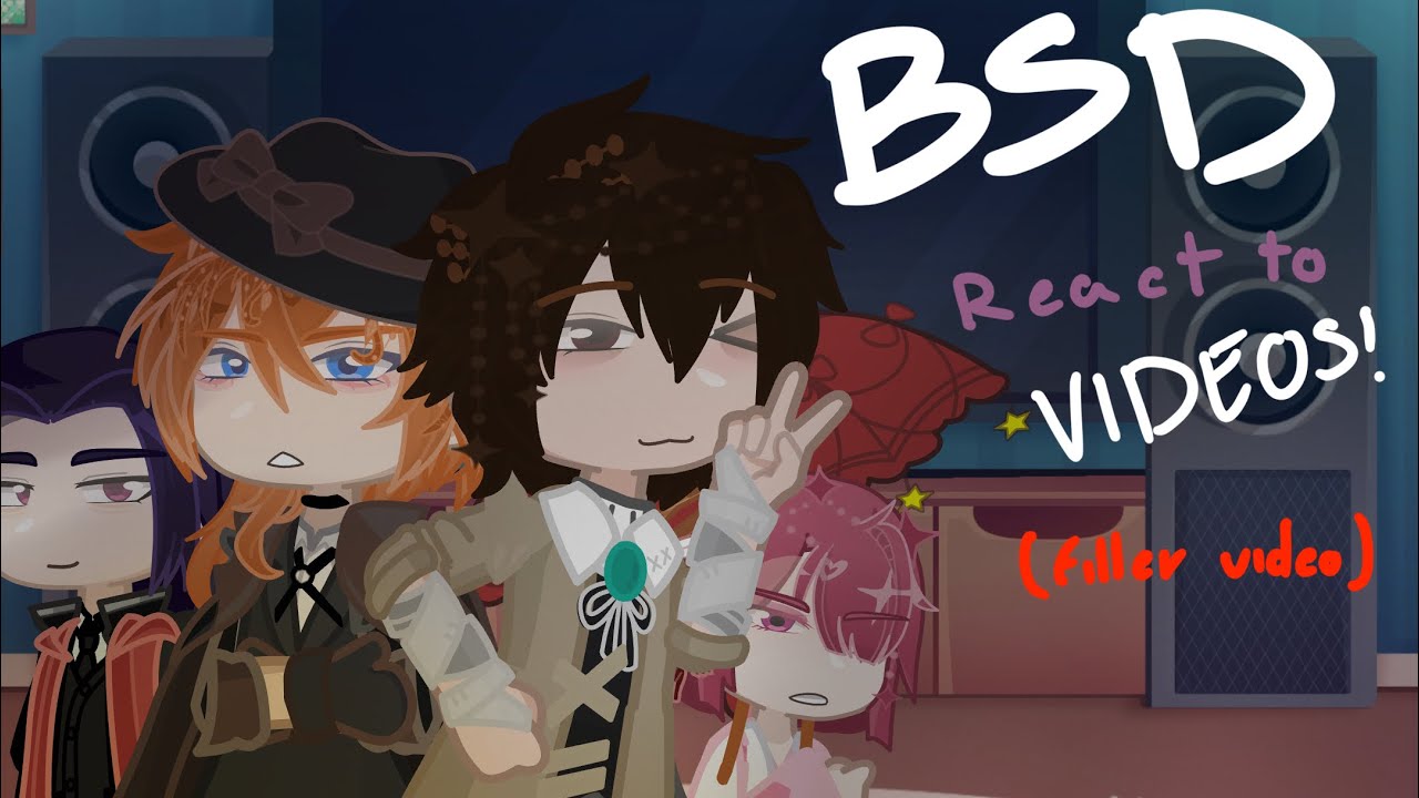 BSD REACT TO VIDEOS || part 1 || put in 0,5 || ENJOY! - YouTube