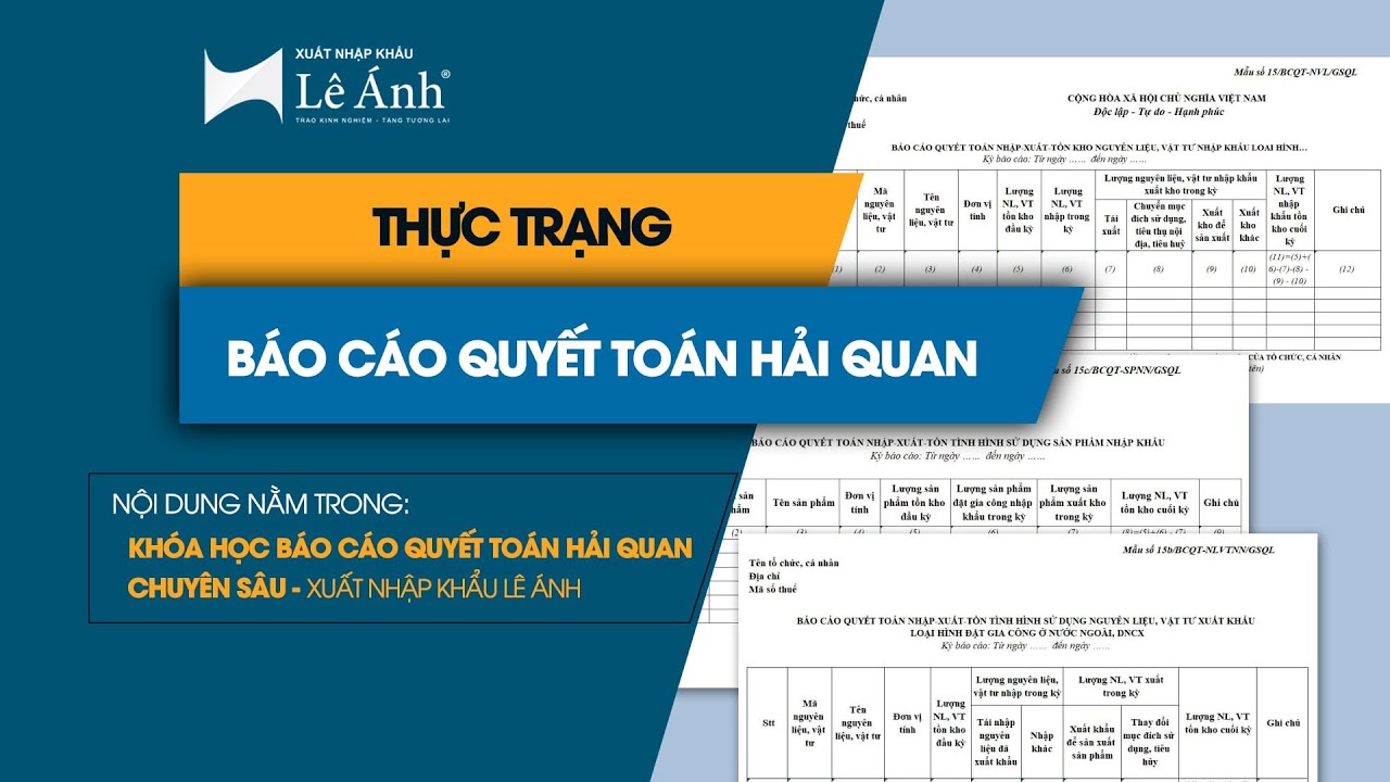 KHÓA HỌC BCQT HẢI QUAN | Thực Trạng Báo Cáo Quyết Toán Hải Quan | Xuất ...