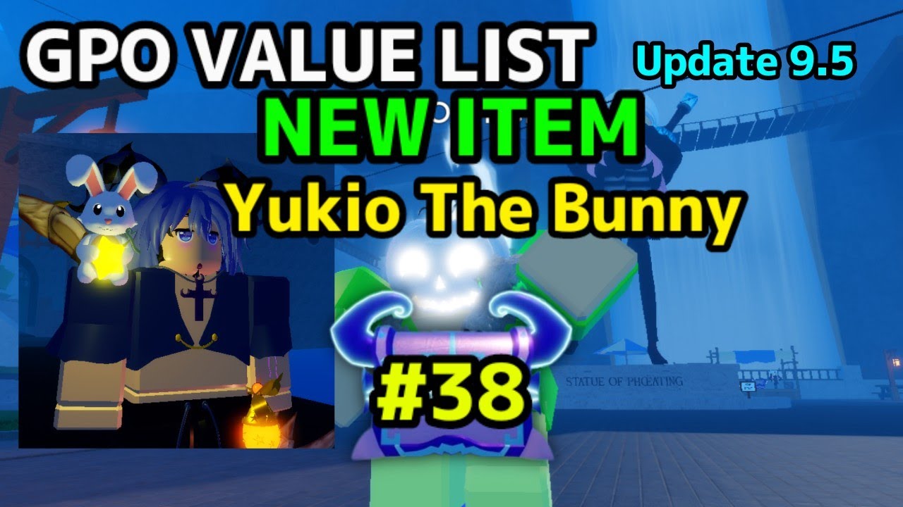 NEW GPO VALUE LIST UPDATE 9.5 #38 NEW ITEM : Yukio The Bunny! - YouTube