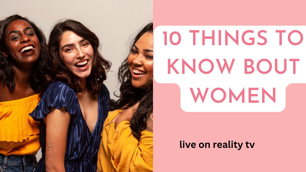 10 FACTS TO KNOW ABOUT WOMEN - YouTube