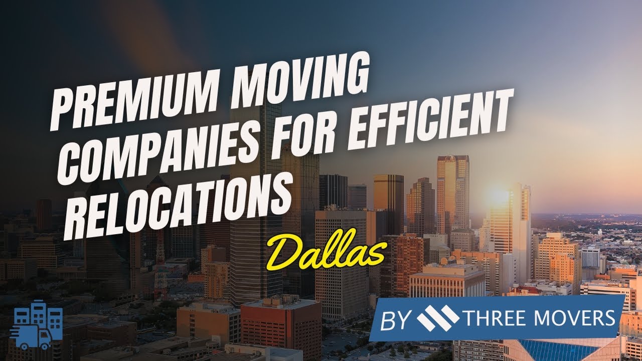 Best Dallas Movers Near Me | Premium Moving Companies for Efficient ...