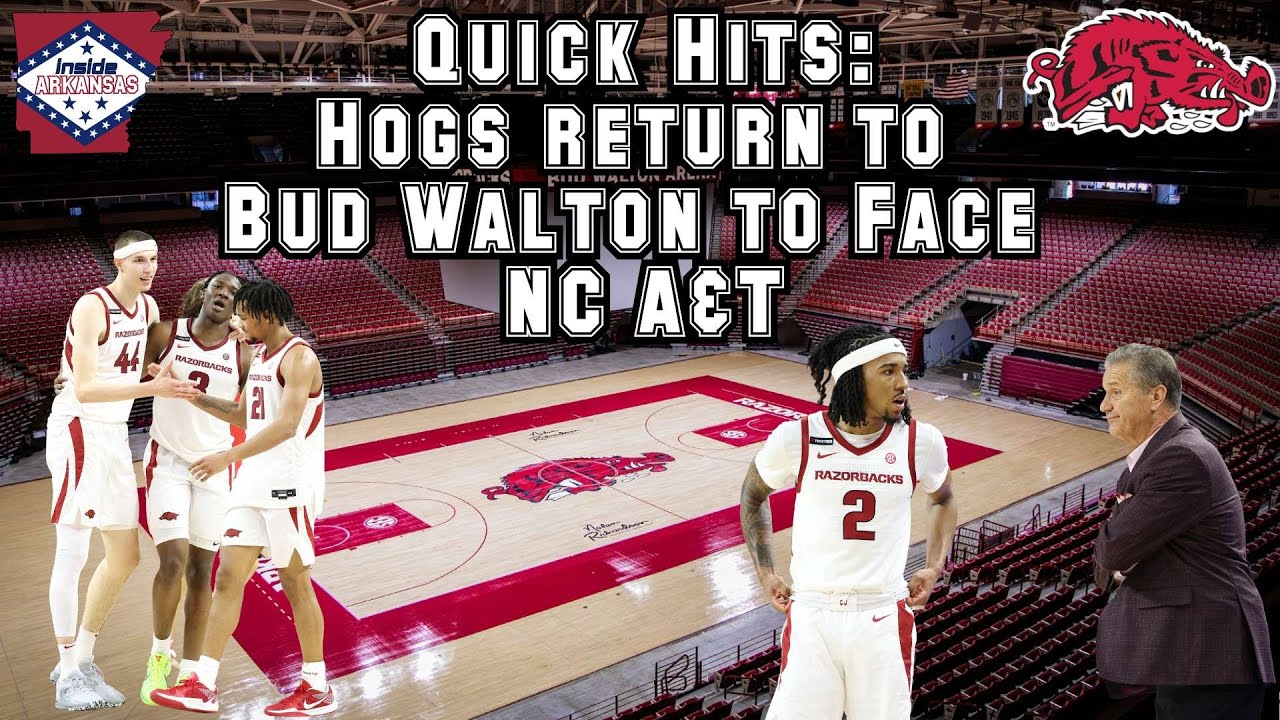 Quick Hits: Hogs Return To Bud Walton To Face NC A&T - YouTube
