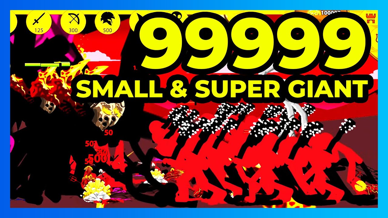 Stick War Legacy: 9999 Small Giant and Super 9999 Giant - YouTube
