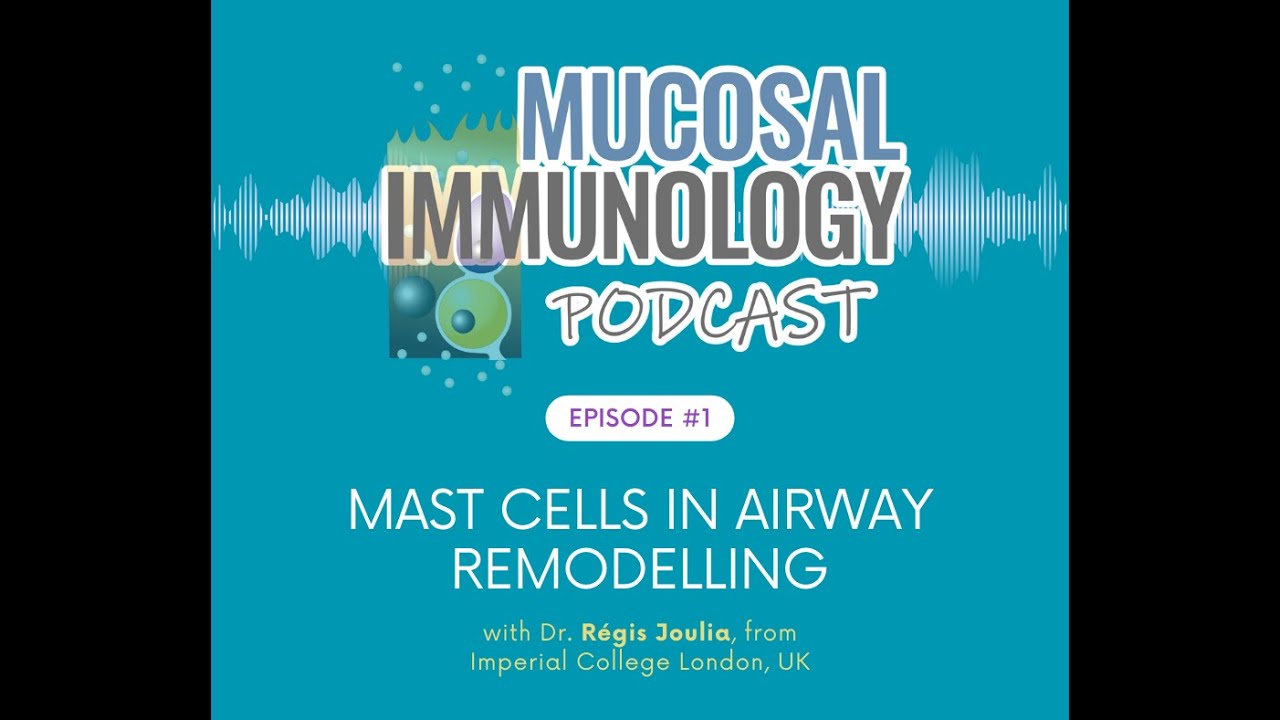 Mucosal Immunology Podcast Episode #1: "Mast Cells in Airway ...