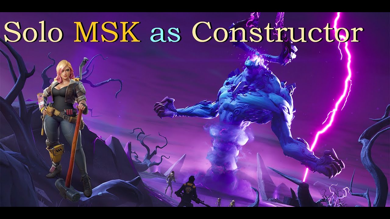 Solo MSK as Constructor (no healoff, no potshot) - Fortnite StW Mythic Storm King - YouTube