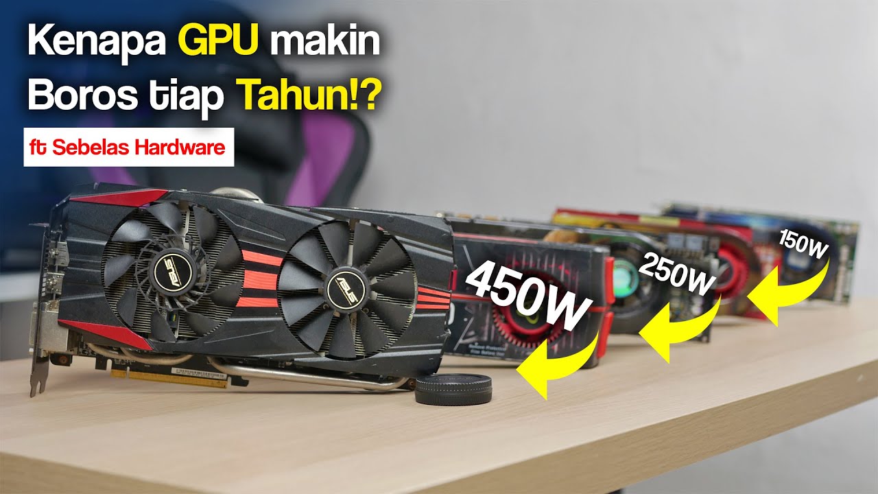 Bahas Perkembangan GPU Selama 2 Dekade dan Kenapa Bisa Makin Boros ...