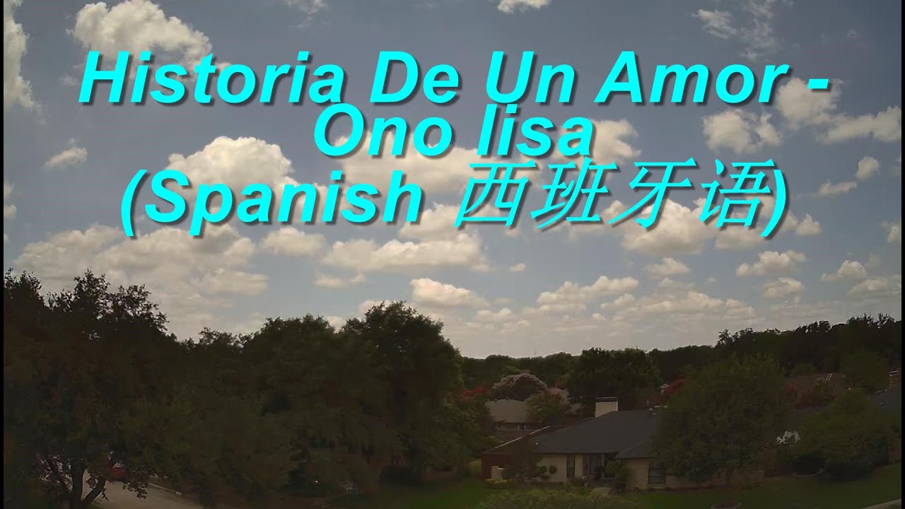 Historia De Un Amor - Ono Lisa (Spanish 西班牙语) - YouTube
