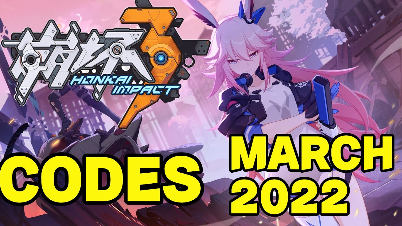 2022!! HONKAI IMPACT 3 REDEEM CODES MARCH 2022 - HONKAI IMPACT 3 CODES ...