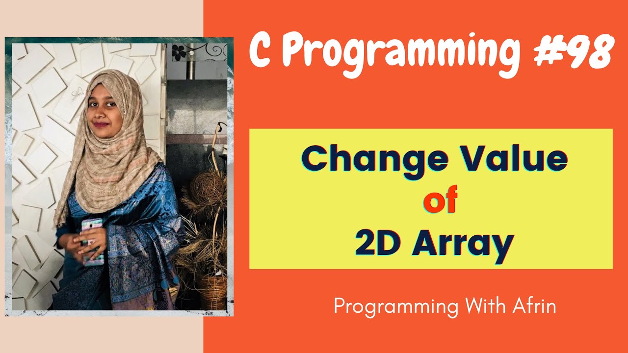 C Programming bangla tutorials | Change value of 2d array elements - YouTube