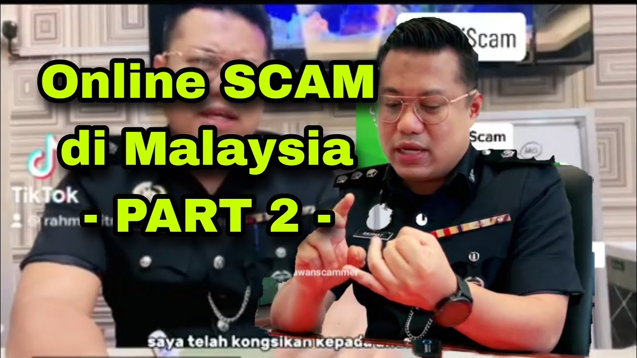 PART 2 - Jenis Scam Online di Malaysia | Wajib Tahu Kalau nak Elak Scam | Sembang Abang Polis ...