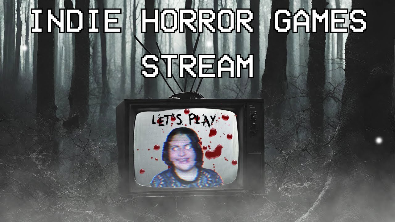LIVE STREAM: INDIE HORROR GAMES STREAM | New scary games to play! - YouTube