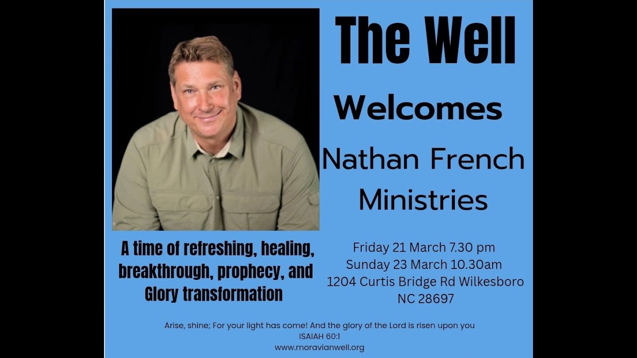 THE WELL- Nathan French Ministries - Revival unto Awakening 7:30 PM 3 ...