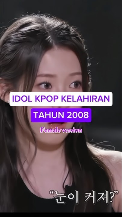 IDOL KPOP KELAHIRAN TAHUN 2008 #babymonster #illit #izna #meow #triples #heart2heart #newjeans # ...