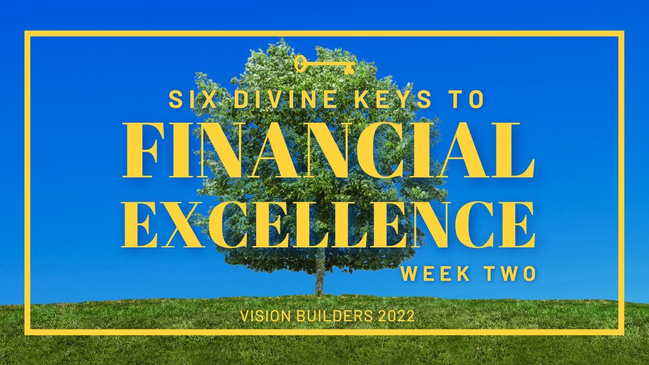 Financial Excellence - Six Divine Keys to Financial Excellence (Week 2 ...