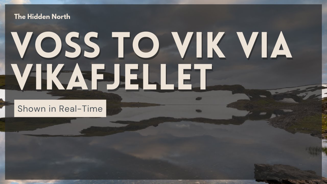 Voss to Vik via Vikafjellet in Real-time | The Hidden North Road-trips ...