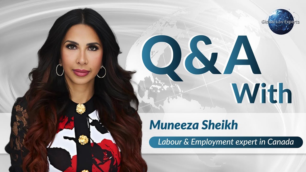 Global Law Experts Q&A | Muneeza Sheikh | Labour & Employment Member ...