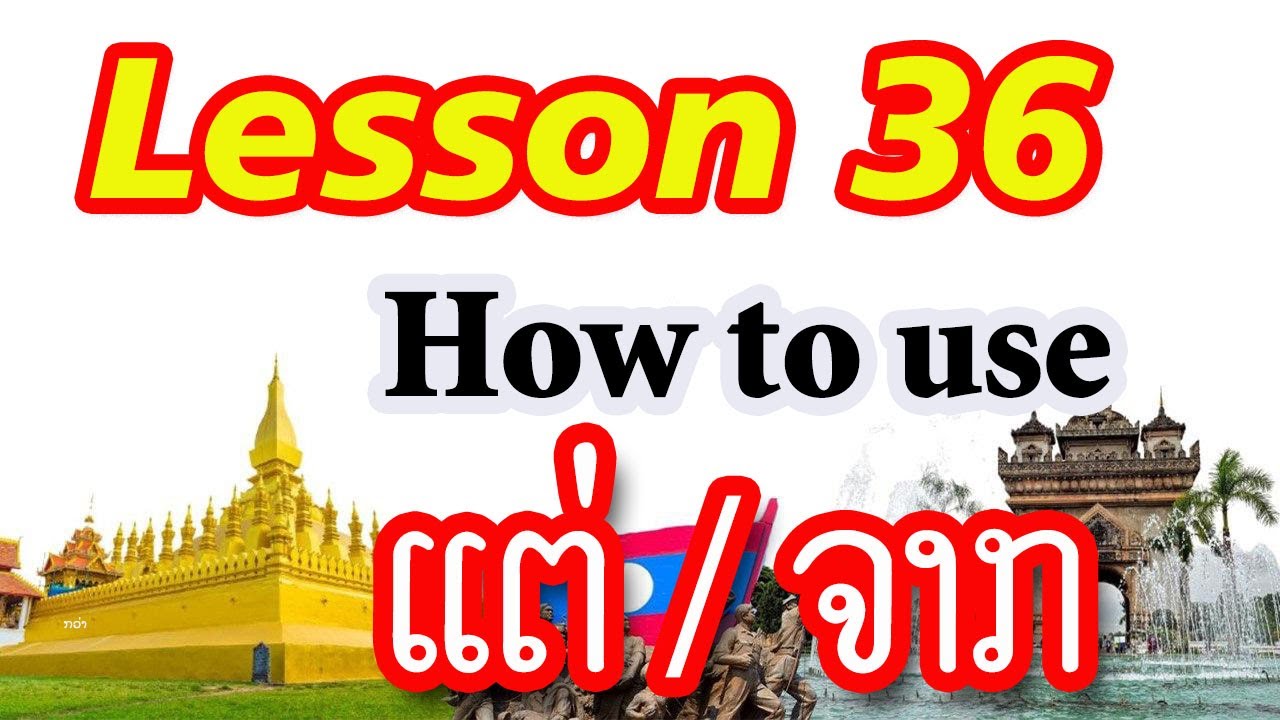 Ep85, Learn Lao Language, Lesson 36, Learn simple Lao, How to use ແຕ່ ...
