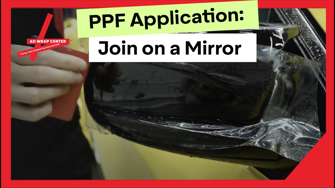 PPF Application: Join on a Mirror / Tips & Tricks