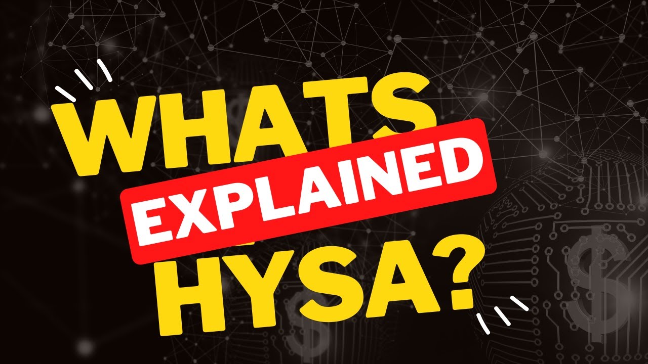 Demystifying HYSA: High-Yield Savings Accounts Explained - YouTube