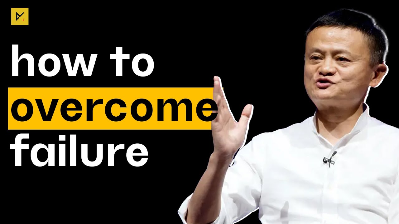 How to Overcome Failure | Jack Ma motivation [MUST WATCH] if you are ...