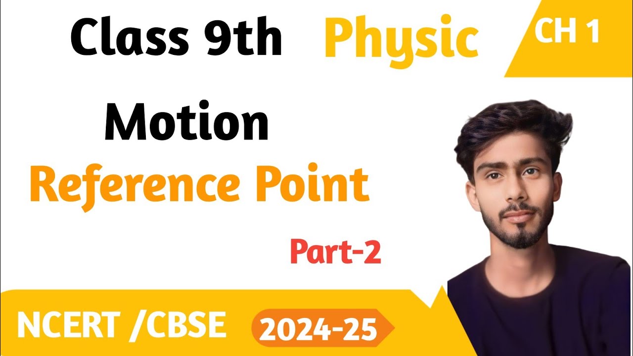 Motion - Reference Point | Class 9 Physic Chapter 7 | CBSE 2024-25 # ...