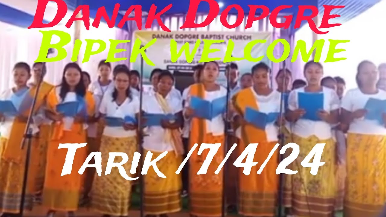 Welcome song Danak Dopgre Bipek 7/4/24 - YouTube