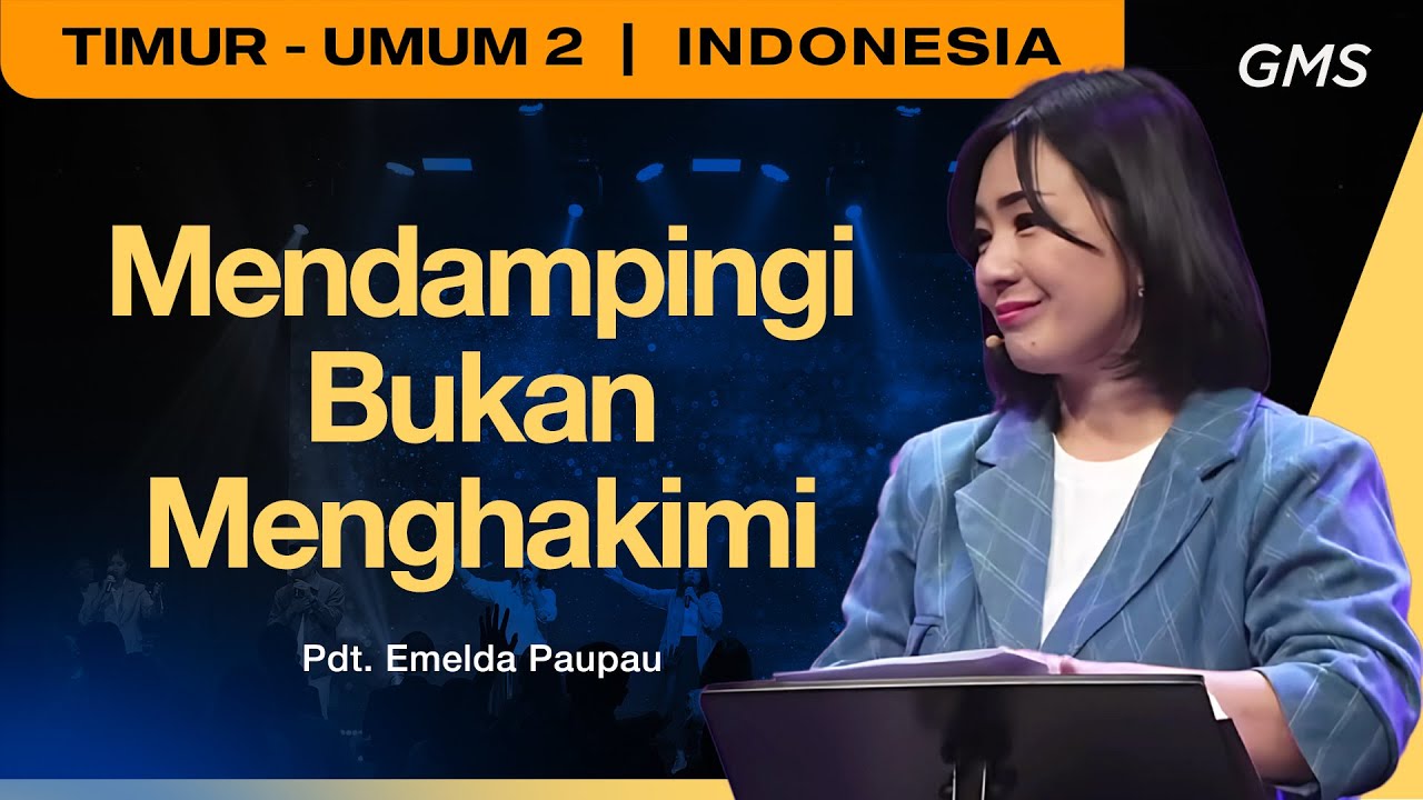 Mendampingi Bukan Menghakimi - Pdt. Emelda Paupau (GMS Church) - YouTube