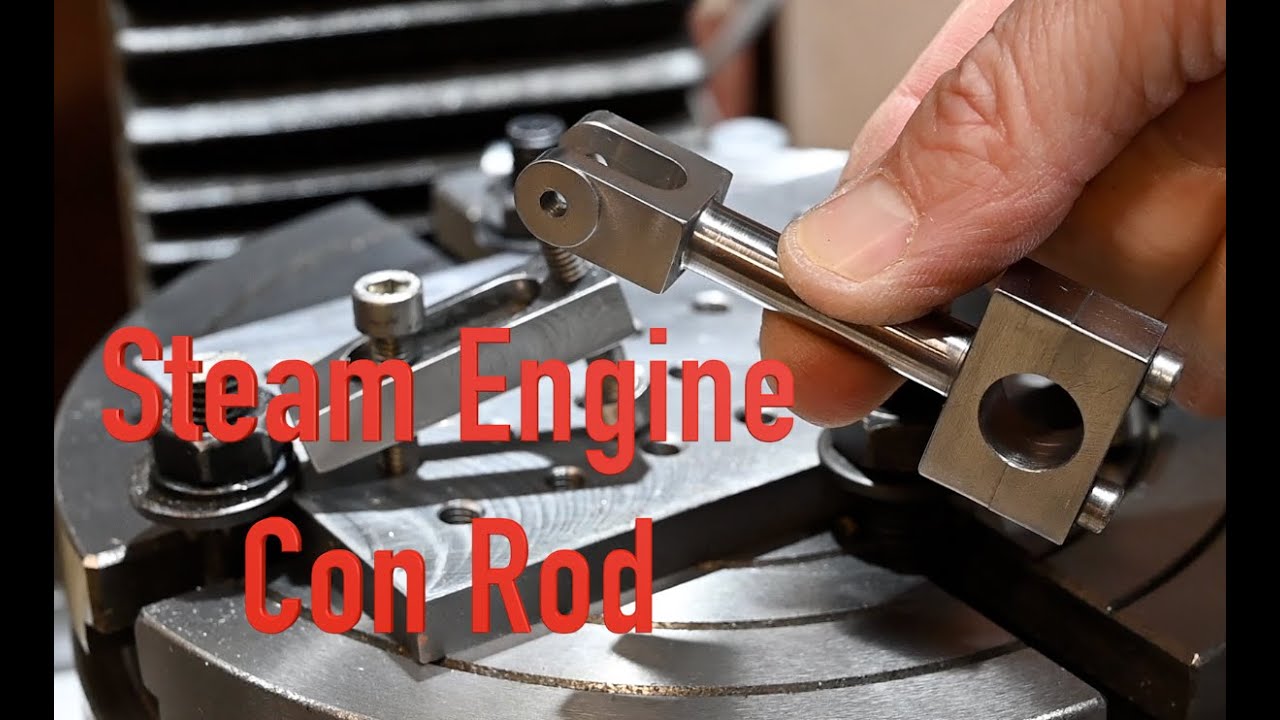 Steam Engine Con Rod EP14 - YouTube