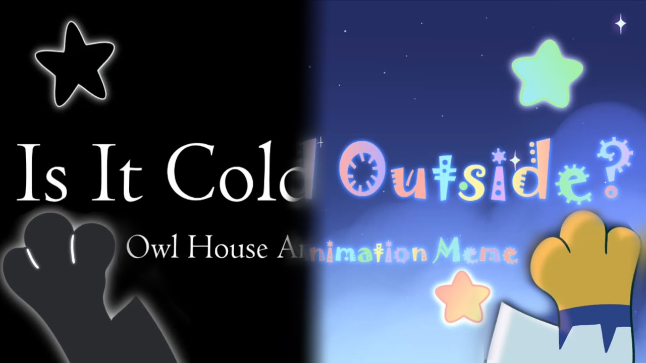Is It Cold Outside? - Owl House Animation Meme - YouTube