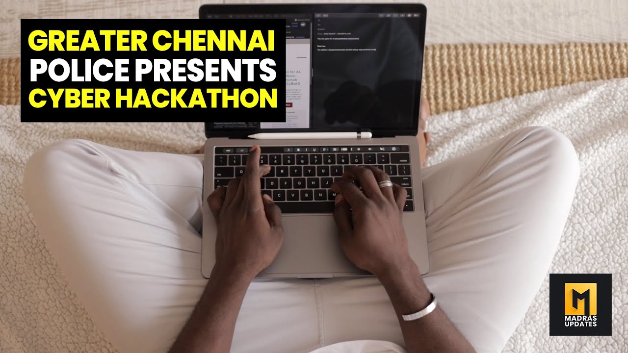 Greater Chennai Police Presents Cyber Hackathon | Madras Updates - YouTube