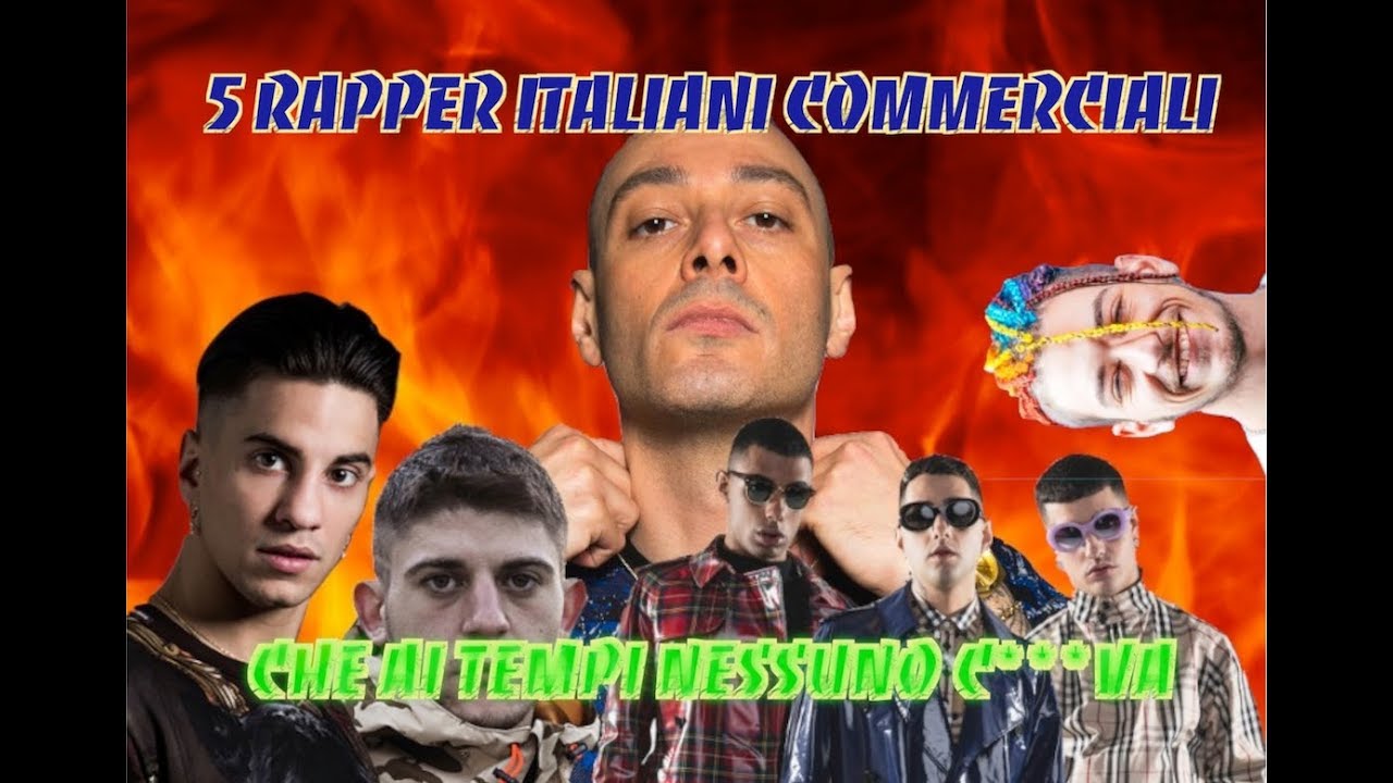 5 RAPPER ITALIANI COMMERCIALI CHE AI TEMPI NESSUNO C***VA - YouTube