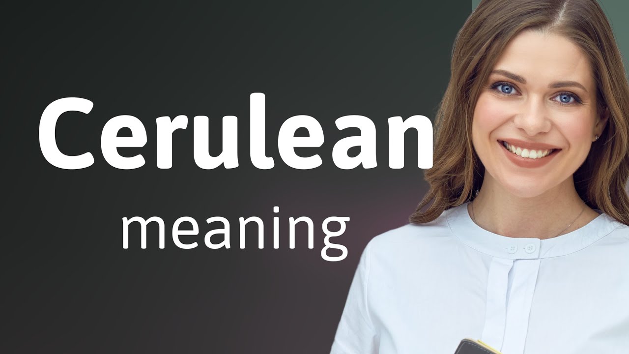 Cerulean | definition of CERULEAN - YouTube