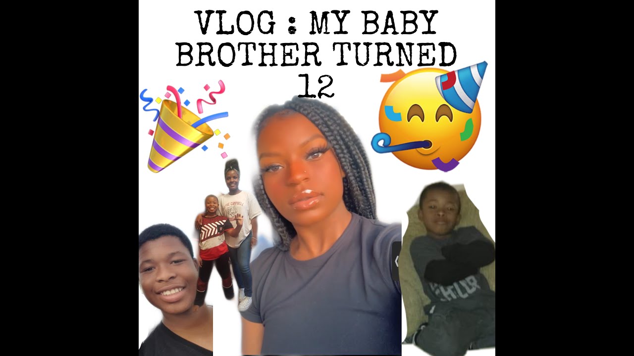 Vlog : My Baby Brother Turned 12!!!! - YouTube
