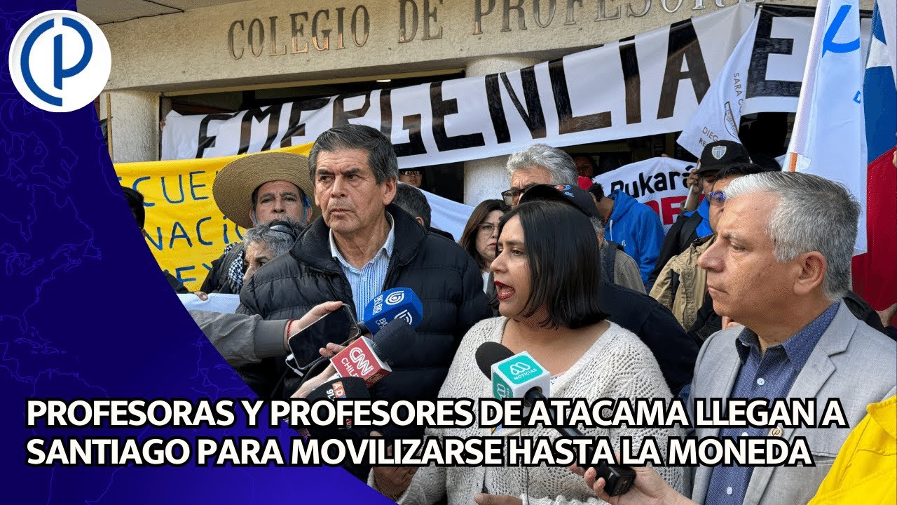 PROFESORAS Y PROFESORES DE ATACAMA LLEGAN A SANTIAGO PARA MOVILIZARSE ...
