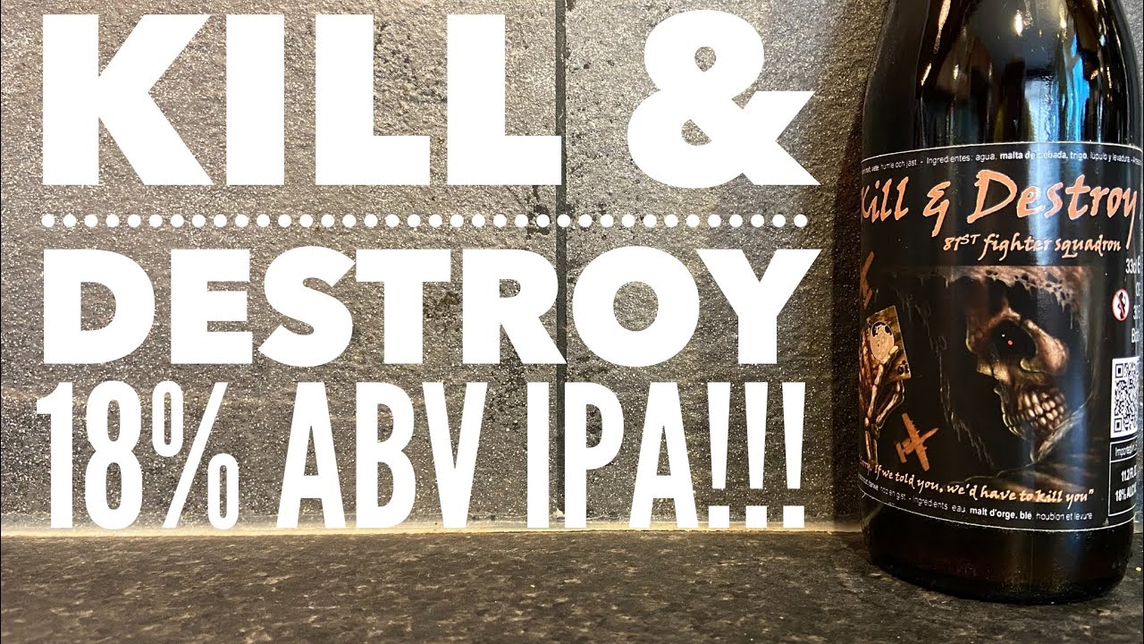 Kill & Destroy IPA 18% ABV 309 IBU Beer By De Struise Brouwers ...