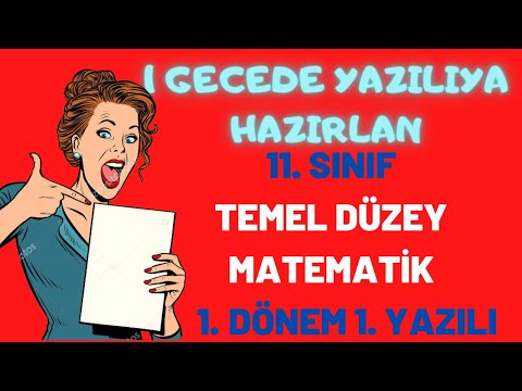 11. SINIF TEMEL DÜZEY MATEMATİK 1. DÖNEM 1. YAZILI (Temel Düzey Matematik 1. Yazılı)