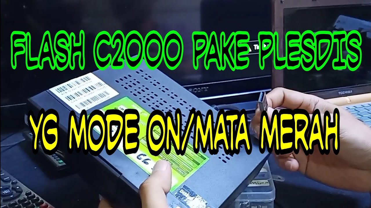 cara flash C2000 pakai plesdis yg mode on/mata merah - YouTube