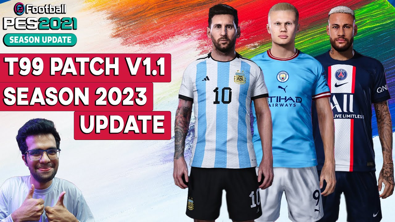 PES 2021 | NEW T99 PATCH V1.1 - NEW SEASON 2023 UPDATE - YouTube