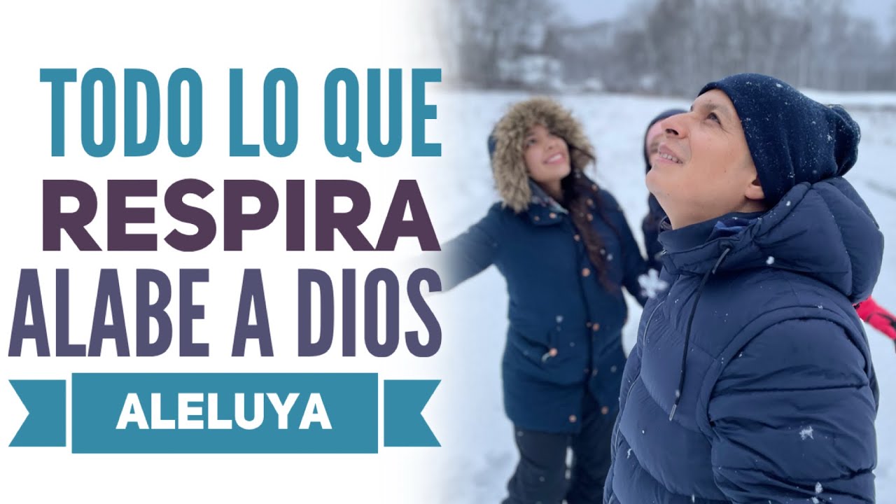 Todo lo que respira alabe a DIOS 🕊 Aleluya - YouTube