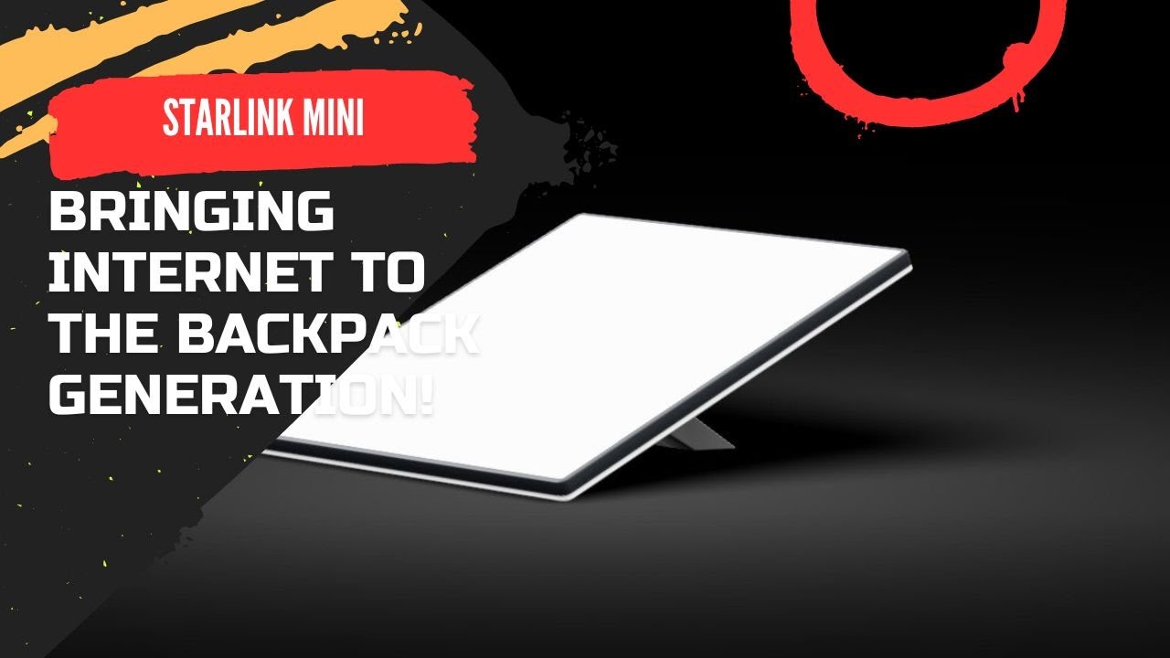 Starlink Mini: Bringing Internet to the Backpack Generation! - YouTube