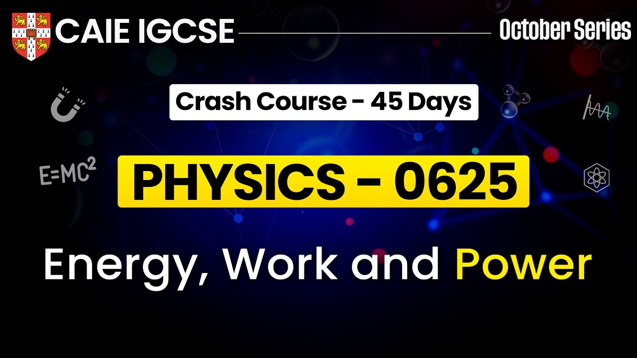 IGCSE Physics 0625 : Energy, Work and Power | Cambridge IGCSE Physics ...