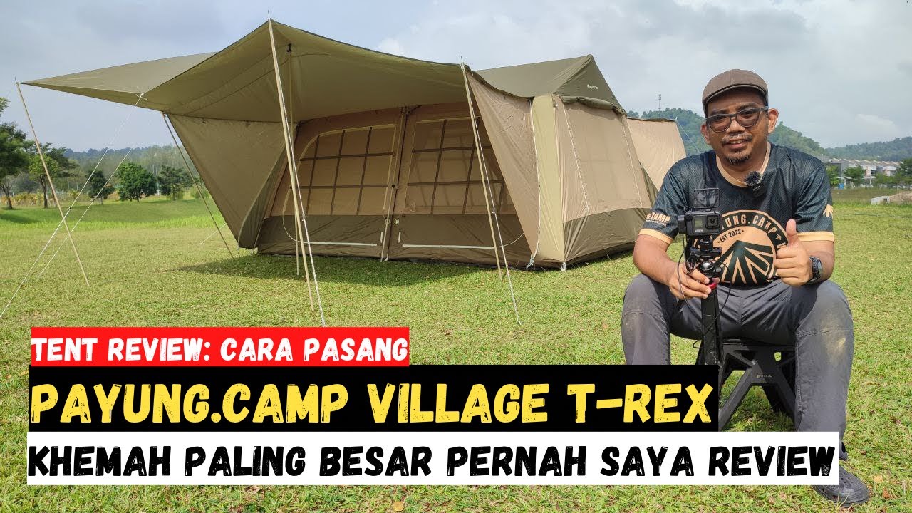 Tent Review: Cara pasang PAYUNG.CAMP VILLAGE T-REX | Khemah paling besar pernah saya review ...